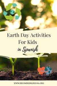 Earth Day Activities For Kids In Spanish - Becoming Bilingual